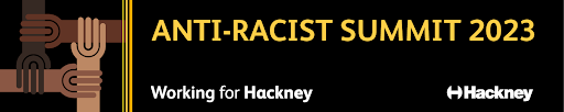 Anti-Racist Summit 2023 | Hackney Services for Schools